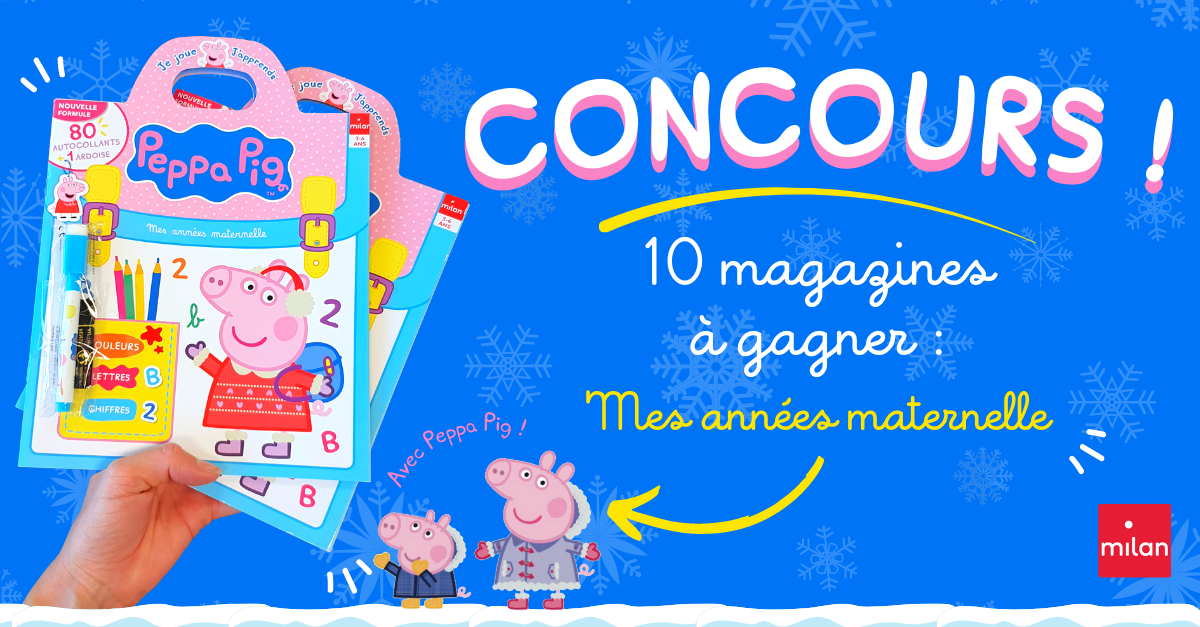 Concours Milan presse: gagner des magazines jeunesse "Peppa Pig - Mes ...